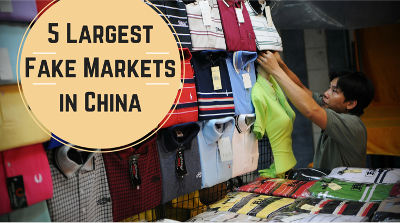 5 Largest Fake Markets in China