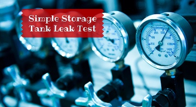 Simple Storage Tank Leak Test in 6 Steps