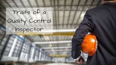 5 Essential Traits of a Quality Control Inspector