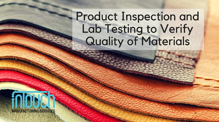 Product Inspection and Lab Testing to Verify Quality of Materials