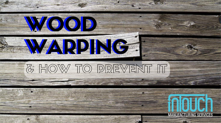 Wood Warping and How to Prevent It